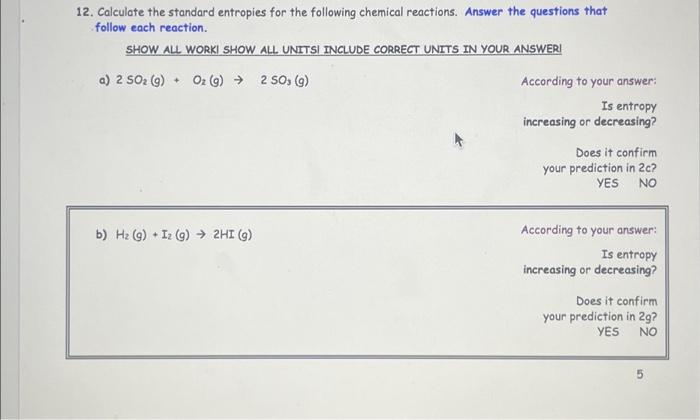 Solved 12. Calculate the standard entropies for the | Chegg.com