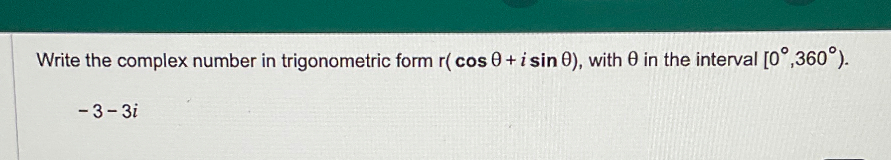 Solved Write the complex number in trigonometric form | Chegg.com