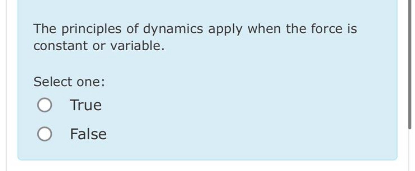 Solved The principles of dynamics apply when the force is | Chegg.com