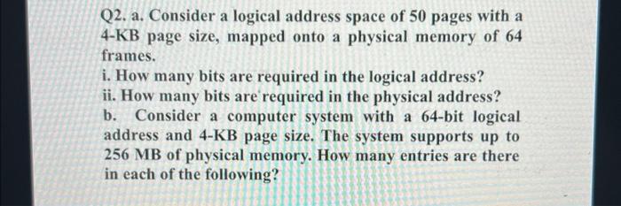 Solved Q2. A. Consider A Logical Address Space Of 50 Pages 