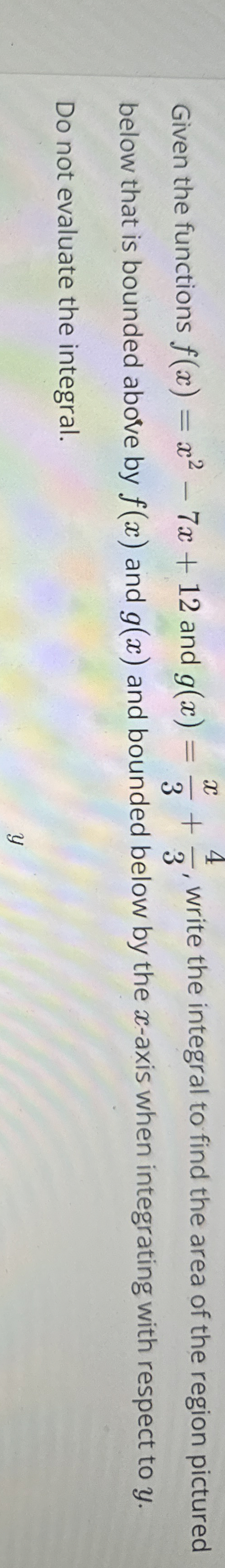 Solved Given the functions f(x)=x2-7x+12 ﻿and g(x)=x3+43, | Chegg.com