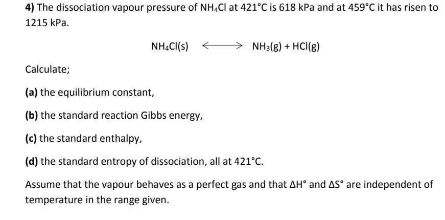 Solved 4) The dissociation vapour pressure of NH4Cl at 421°C | Chegg.com