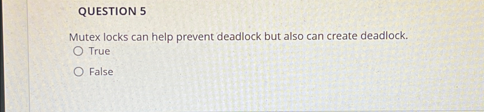 Solved QUESTION 5Mutex locks can help prevent deadlock but | Chegg.com Solved QUESTION 5Mutex locks can help prevent deadlock but | Chegg.com