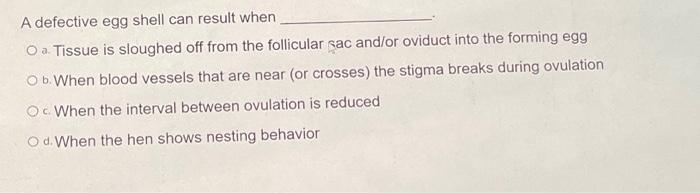 Solved A defective egg shell can result when a. Tissue is | Chegg.com