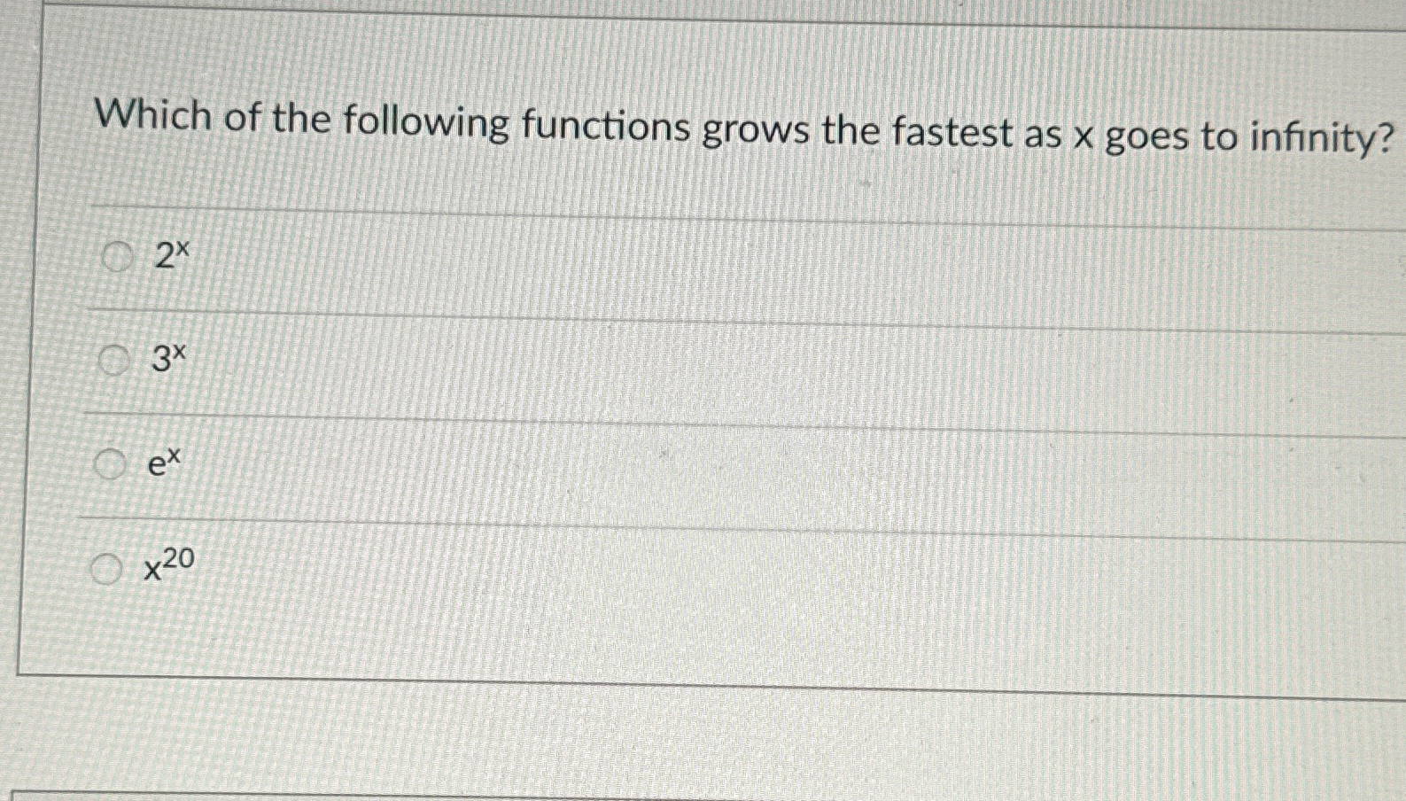 Solved Which of the following functions grows the fastest as | Chegg.com