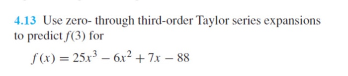 Solved 4.13 Use zero- through third-order Taylor series | Chegg.com