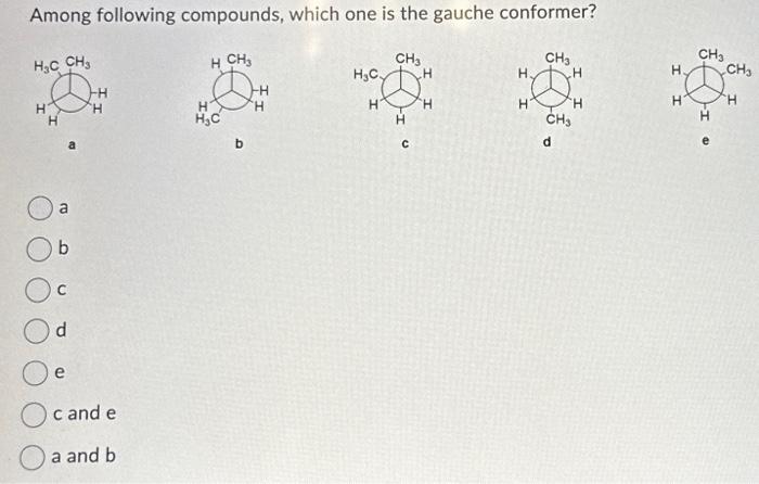Solved Among following compounds, which one is the gauche | Chegg.com