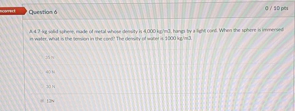 Solved 0 10 Pts Ncorrect Question 6 A 4 7 Kg Solid Sphere