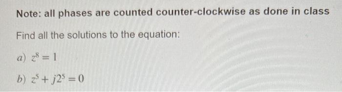 Solved Note: all phases are counted counter-clockwise as | Chegg.com