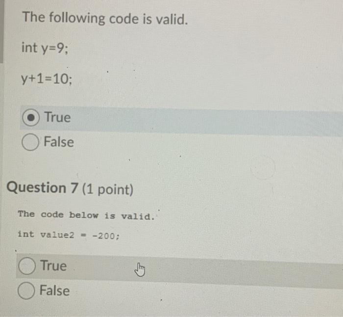 Solved The following code is valid. int y=9; y+1=10; True | Chegg.com
