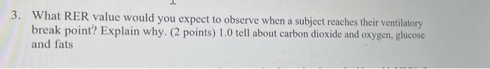 Solved 3. What RER value would you expect to observe when a | Chegg.com