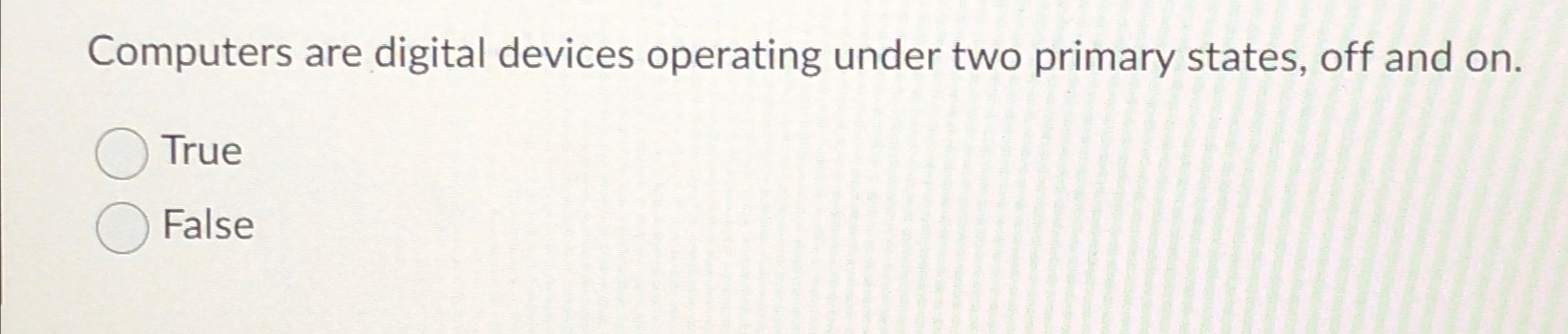 Solved Computers are digital devices operating under two | Chegg.com