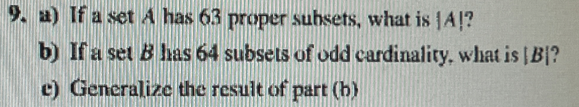 Solved a) ﻿If a set A has 63 ﻿proper subsets, what is | Chegg.com