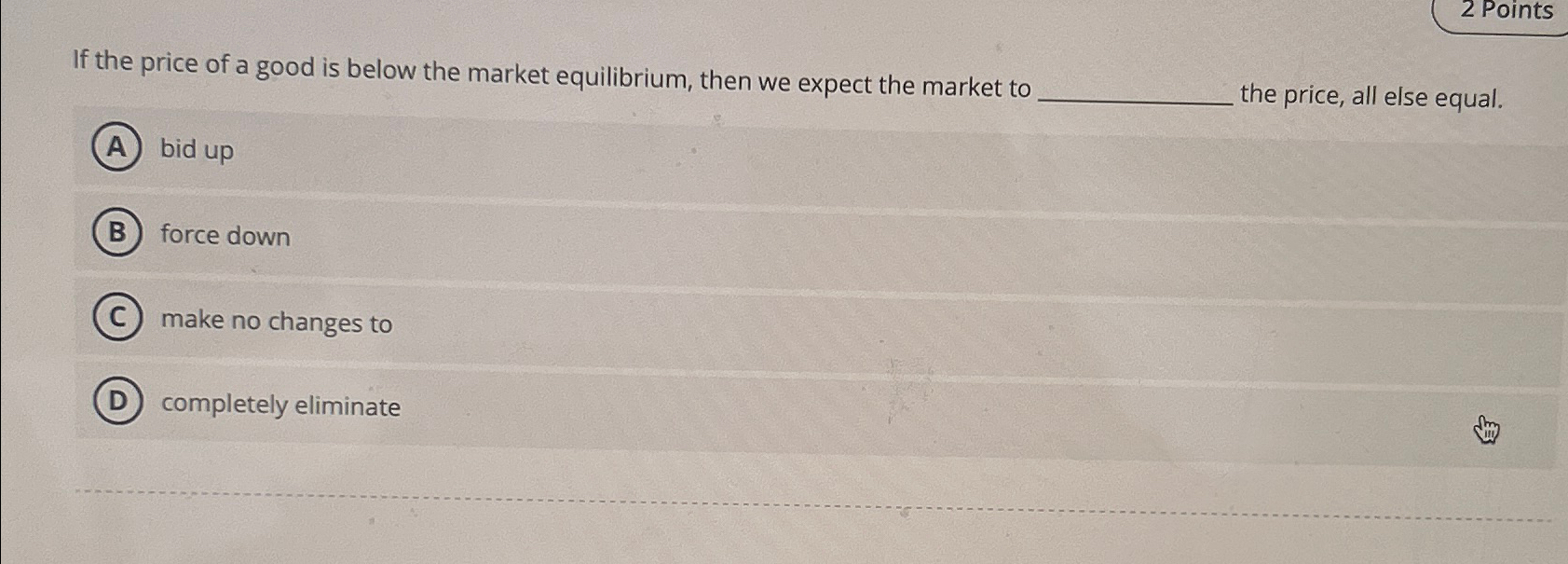 Solved 2 ﻿PointsIf the price of a good is below the market | Chegg.com