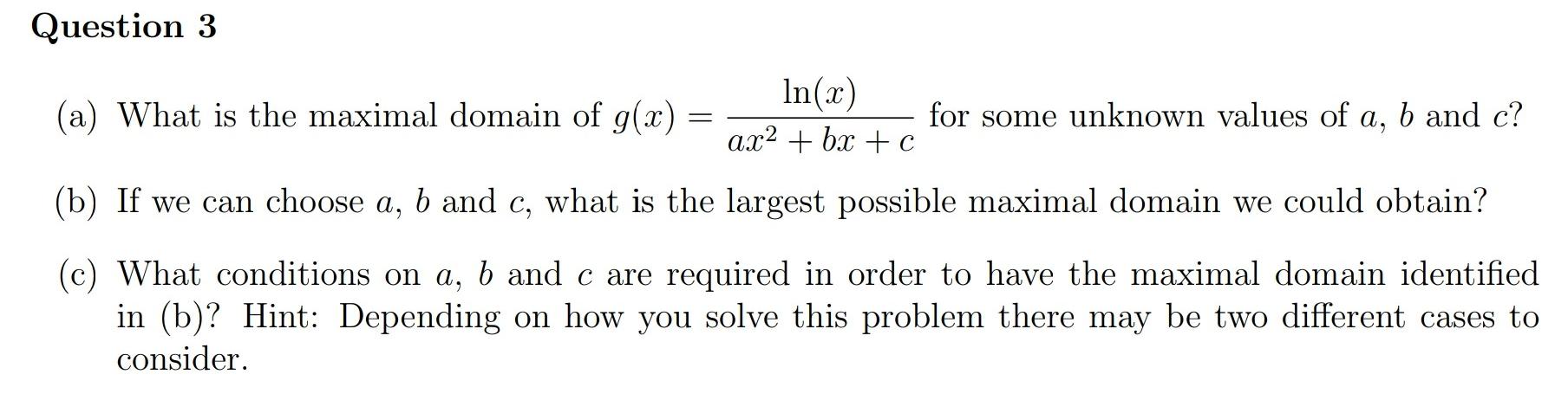 Solved Question 3 (a) What is the maximal domain of g(x) | Chegg.com