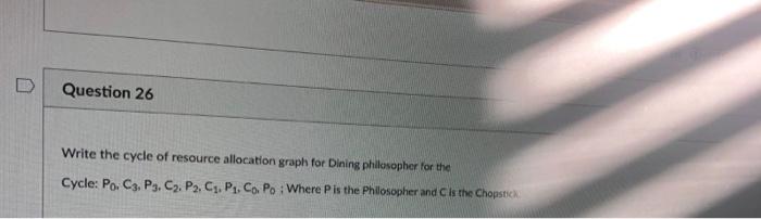 Solved D Question 26 Write the cycle of resource allocation | Chegg.com