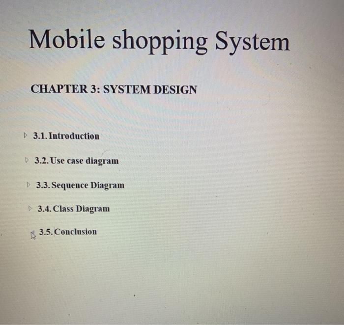 Solved Mobile shopping System CHAPTER 3: SYSTEM DESIGN 3.1. | Chegg.com