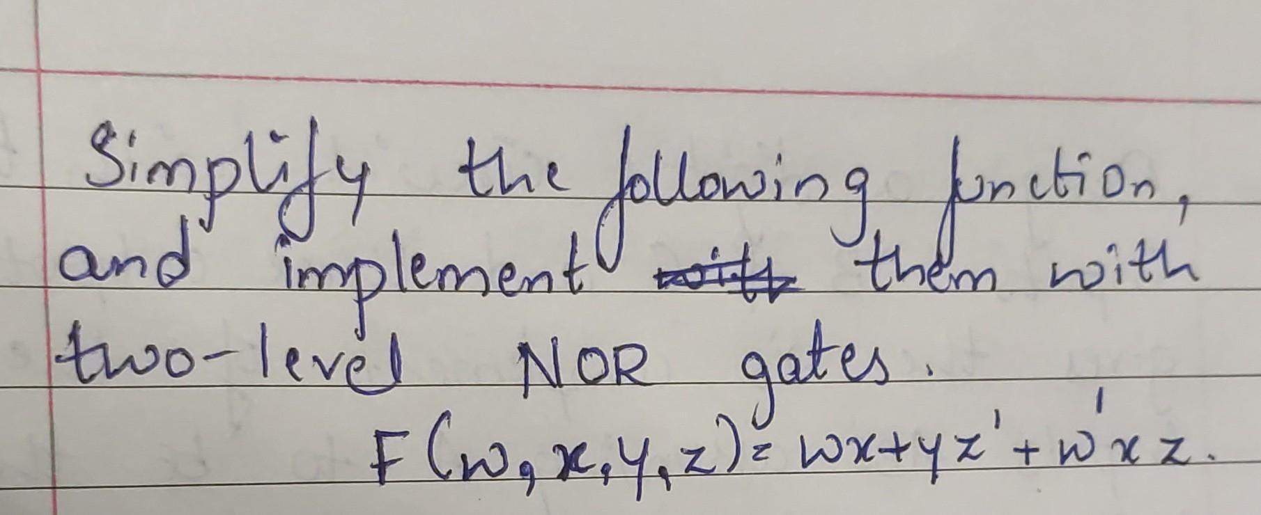 Solved Simplify the following function, and implement them | Chegg.com