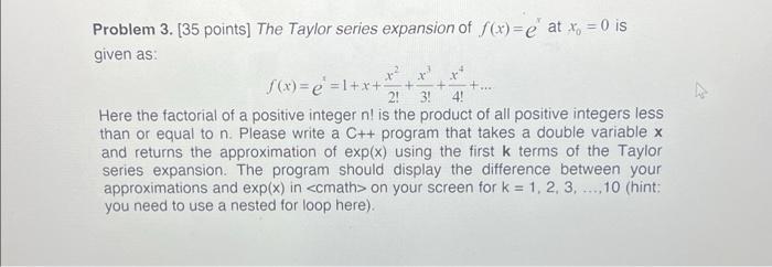 Solved Problem 3. [35 points] The Taylor series expansion of | Chegg.com