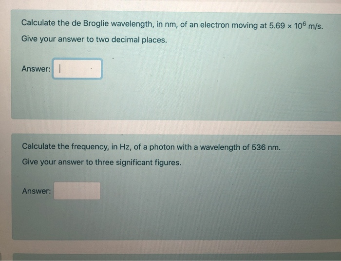 Solved Calculate the de Broglie wavelength, in nm, of an | Chegg.com