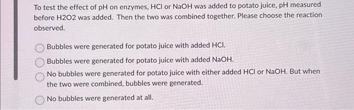 Solved To test the effect of pH on enzymes, HCl or NaOH was | Chegg.com