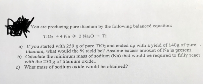 Solved You are producing pure titanium by the following | Chegg.com