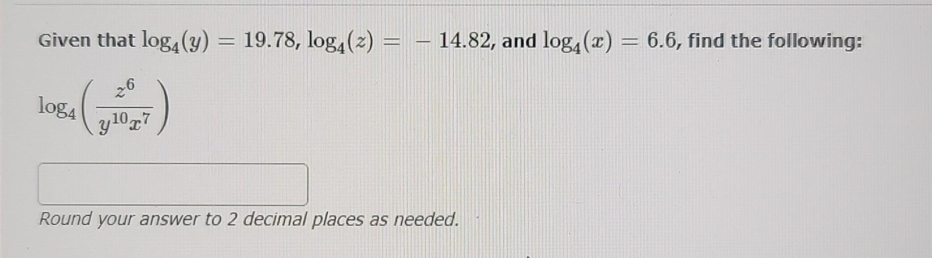 Solved Given that log4(y)=19.78,log4(z)=−14.82, and | Chegg.com