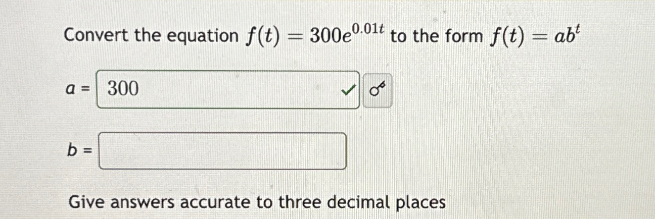Solved Convert the equation f(t)=300e0.01t ﻿to the form | Chegg.com