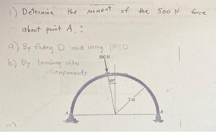 Solved 1) Determine the moment of the 500 N firce about | Chegg.com
