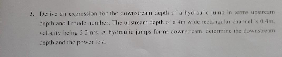 Solved 3. Derive an expression for the downstream depth of a | Chegg.com