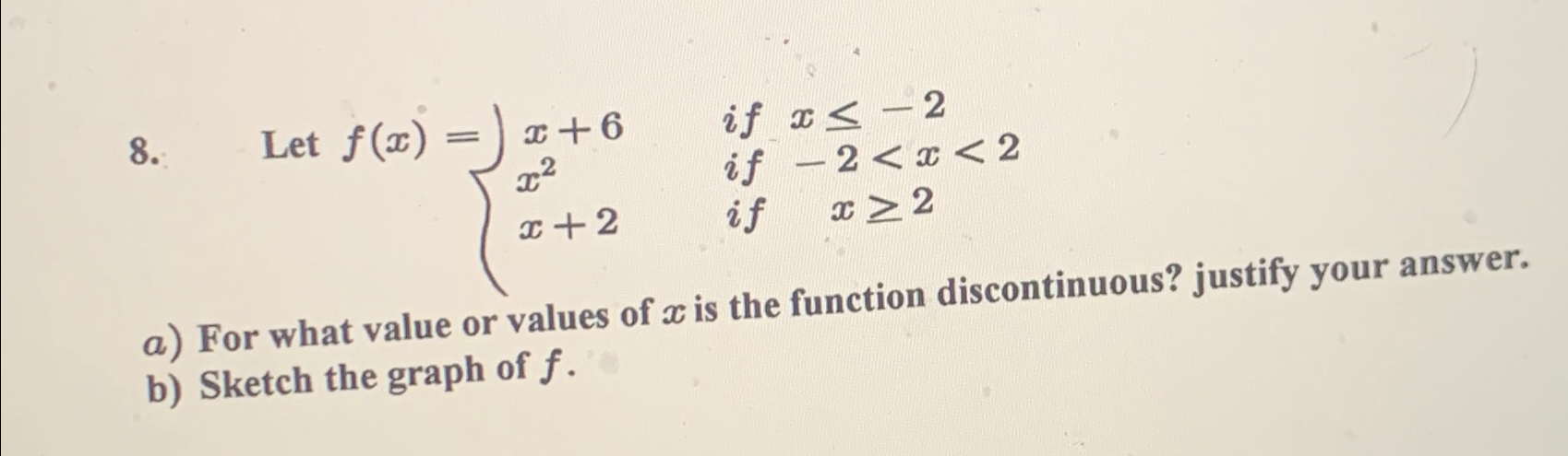 Solved 8. ﻿Let f(x)={x+6 if x≤-2x2 if -2=2Let ]}(a(b | Chegg.com