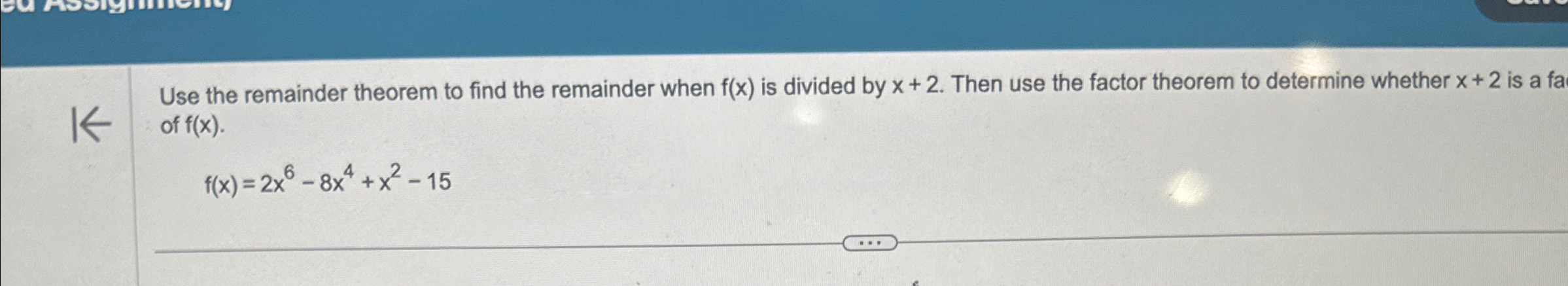 Solved Use the remainder theorem to find the remainder when | Chegg.com