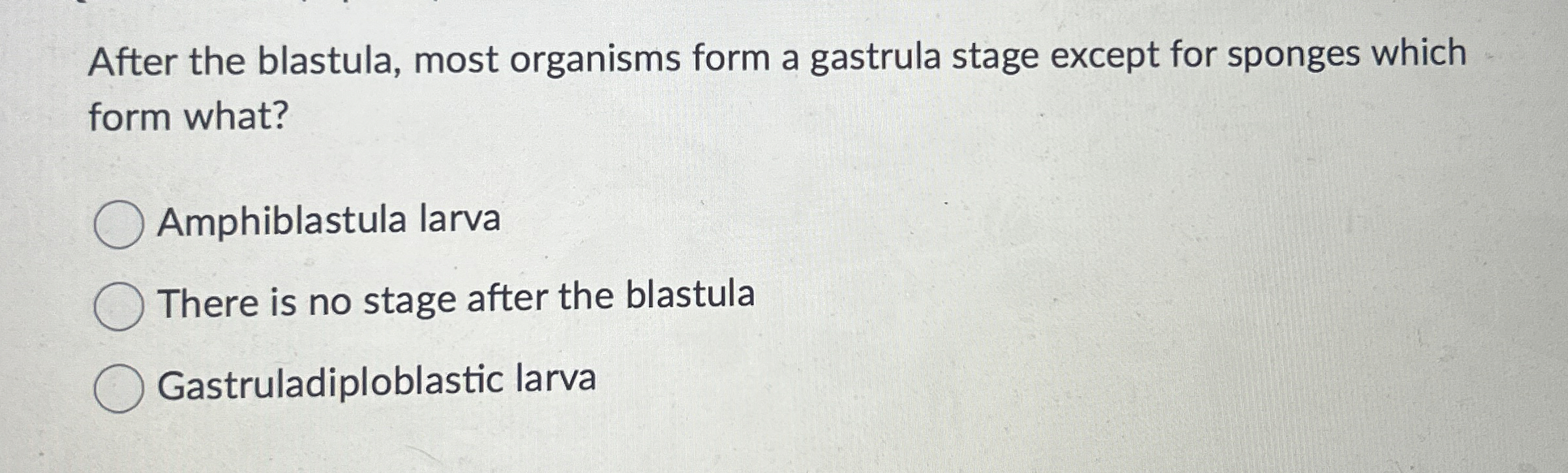 Solved After the blastula, most organisms form a gastrula | Chegg.com