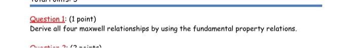 Solved Question 1: (1 point) Derive all four maxwell | Chegg.com