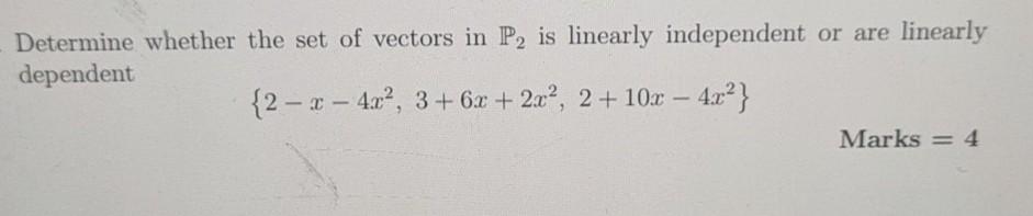 Solved Determine whether the set of vectors in P2 is | Chegg.com