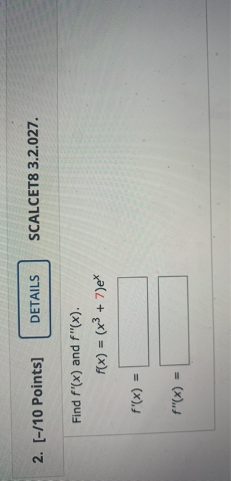 Solved 2. [-/10 Points] DETAILS SCALCET8 3.2.027. Find f'(x) | Chegg.com