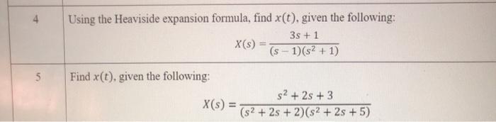 Solved 4 Using the Heaviside expansion formula, find X(t), | Chegg.com
