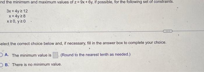Solved nd the minimum and maximum values of z=9x+6y, if | Chegg.com