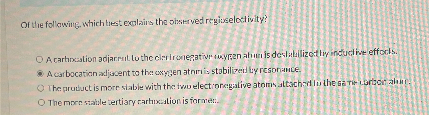 Solved Of the following, which best explains the observed | Chegg.com
