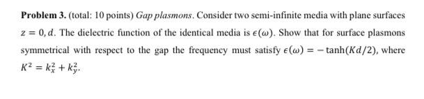 Solved Problem 3. (total: 10 points) Gap plasmons. Consider | Chegg.com