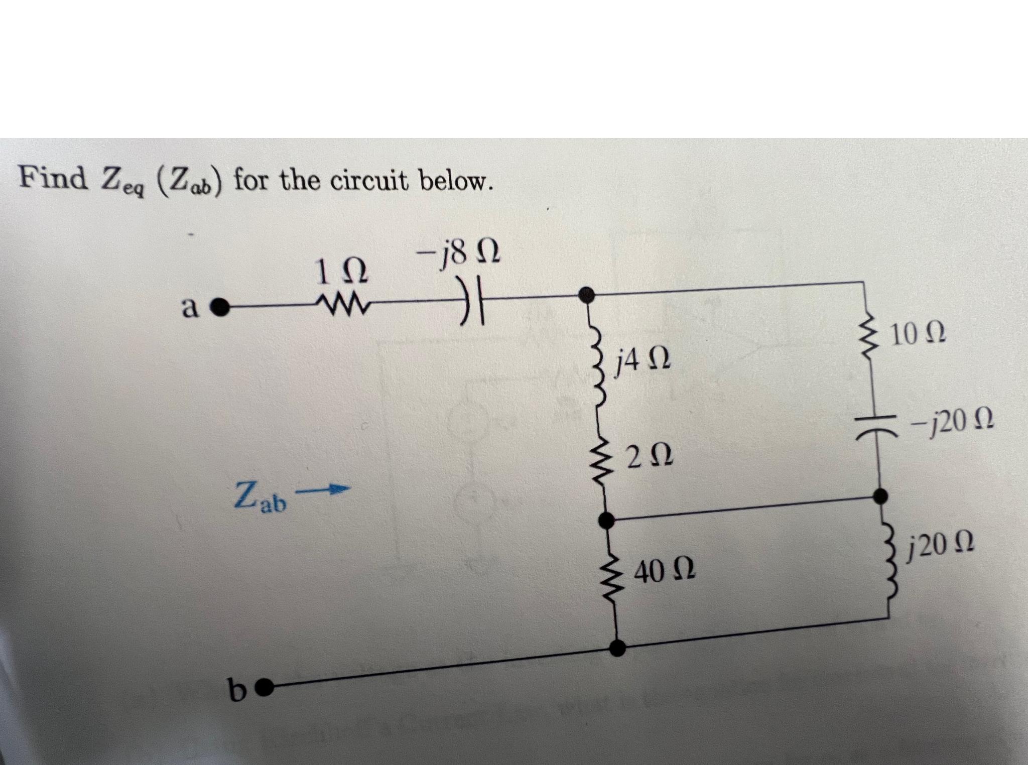Solved Find Zeq(Zab) ﻿for the circuit below. | Chegg.com