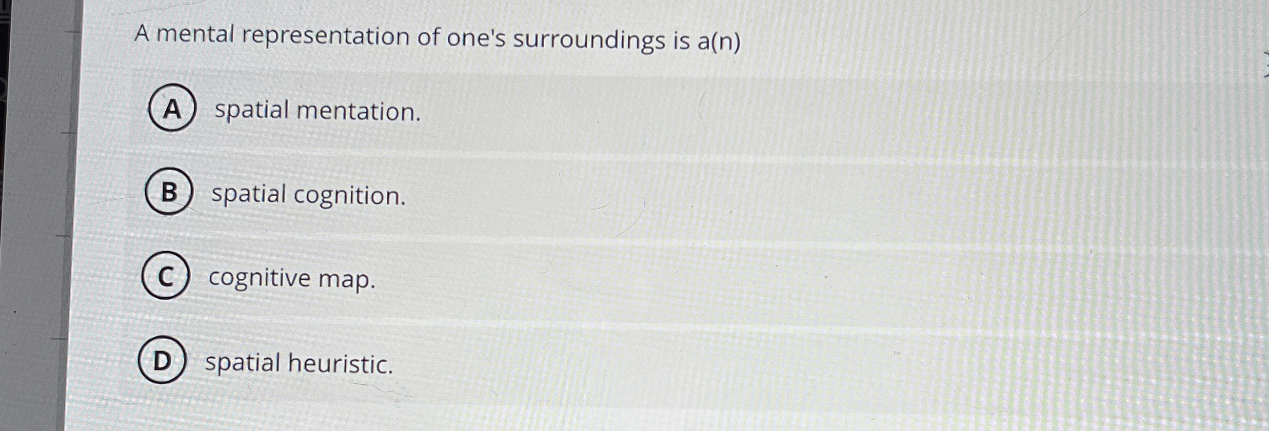 Solved A mental representation of one's surroundings is | Chegg.com
