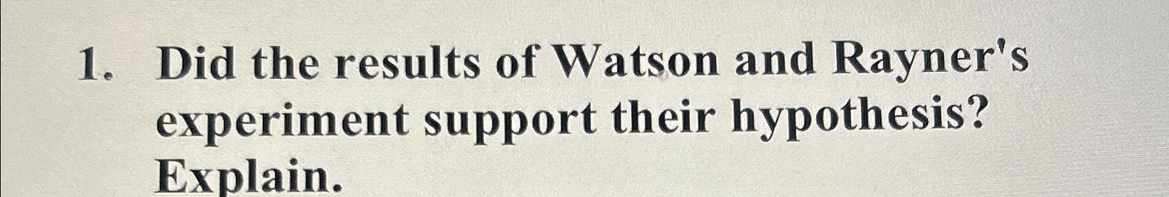 Solved Did the results of Watson and Rayner's experiment | Chegg.com