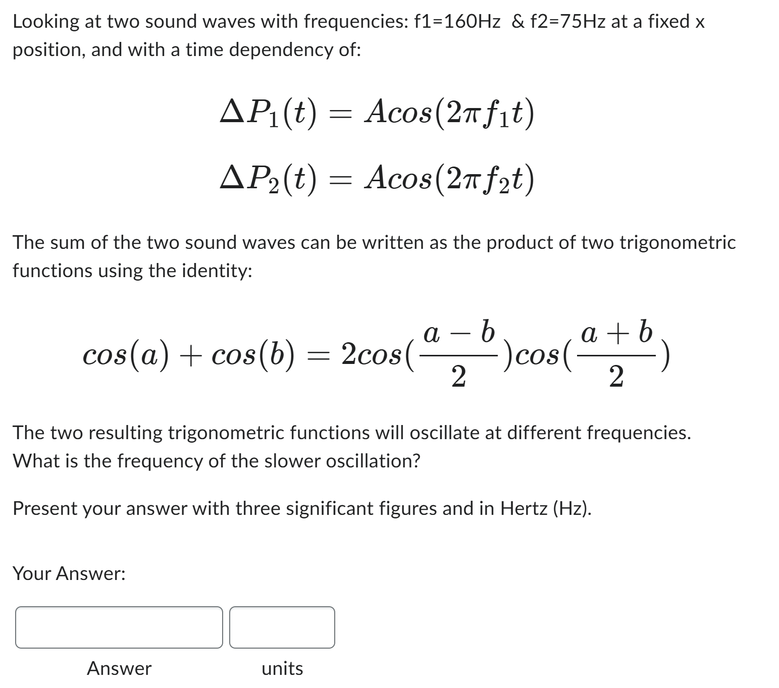 Solved Looking at two sound waves with frequencies: | Chegg.com
