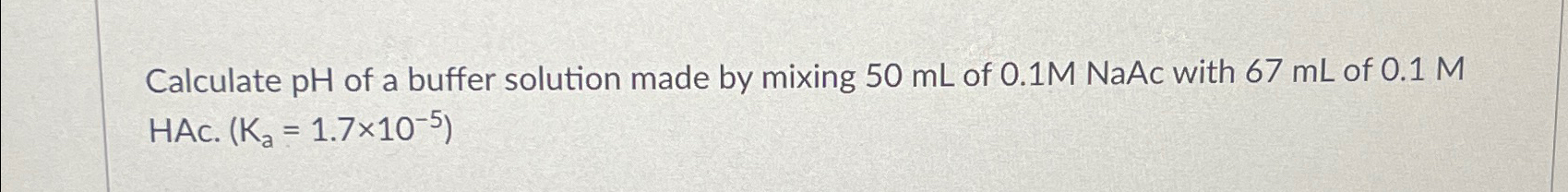 Solved Calculate pH ﻿of a buffer solution made by mixing | Chegg.com