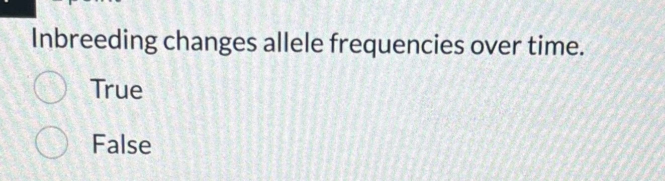 Solved Inbreeding changes allele frequencies over | Chegg.com