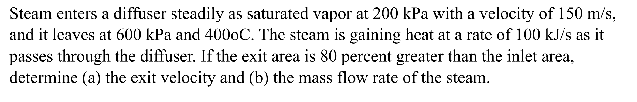Solved Steam enters a diffuser steadily as saturated vapor | Chegg.com