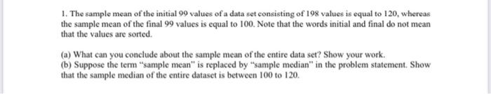 1. The sample mean of the initial 99 values of a data | Chegg.com