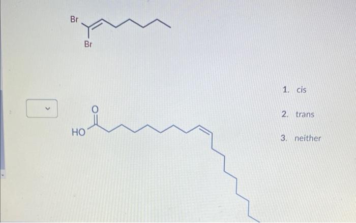 Solved Identify each of the following molecules as cis, | Chegg.com