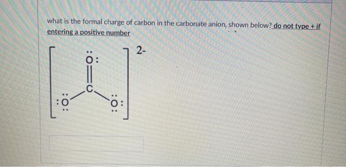 Solved what is the formal charge of carbon in the carbonate | Chegg.com